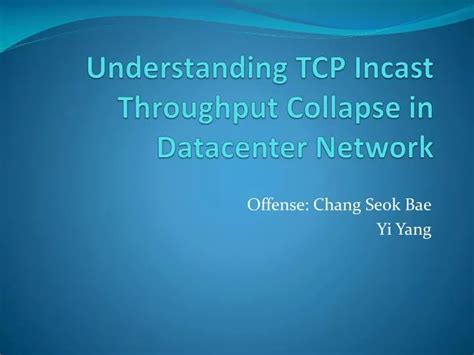 Ppt Understanding Tcp Incast Throughput Collapse In Datacenter
