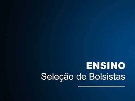 Ensino Publicado Edital Para Seleção De Bolsistas Para Projetos De