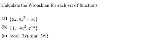 Solved Calculate The Wronskian For Each Set Of Functions