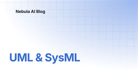 uml and sysml nebula ai blog