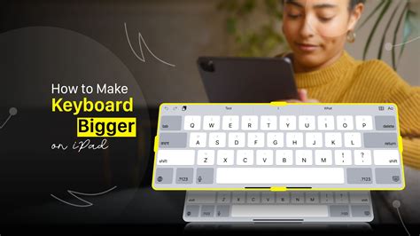 How To Make Keyboard Bigger On Ipad Full Guide Xlightmedia