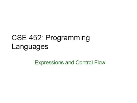 Cse 452 Programming Languages Expressions And Control Flow