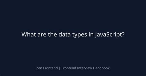 What Are The Data Types In Javascript Zen Frontend