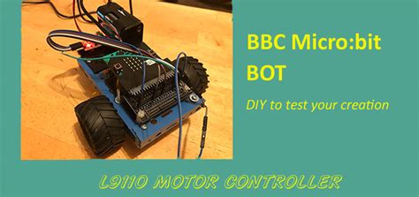 Bbc Microbit Bot Using The L9110 Motor Controller Microbit