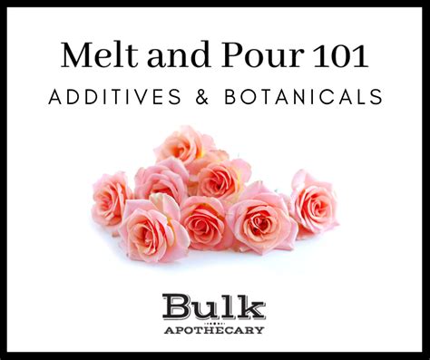 Melt And Pour 101 Additives And Botanicals ~ Bulk Apothecary Blog
