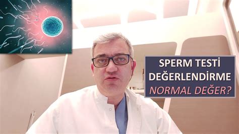 Sperm Testi Spermiogram Değerlendirme Normal Sperm Değerleri Varikosel Ameliyatı Ne Zaman