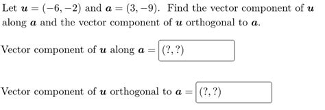 Solved Let U And A Find The Vector Component Chegg Com
