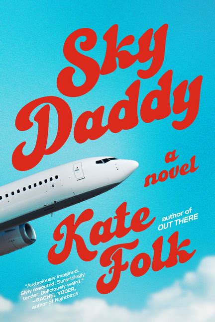 Book Marks Reviews Of Sky Daddy By Kate Folk Book Marks
