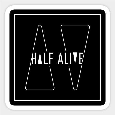 Half Alive Triangle Logo Half Alive Sticker Teepublic