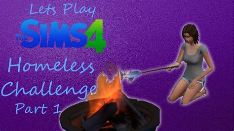 Lets Play The Sims 4 Homeless Challenge Part 1 An Unfortunate