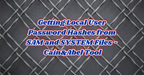 Getting Local User Password Hashes From Sam And System Files Cain