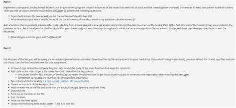 Solved Part 1 Implement A Templated Doubly Linked Node Chegg