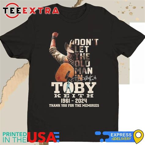 Toby Keith And Guitar Dont Let The Old Man In 1961 2024 Thank You For