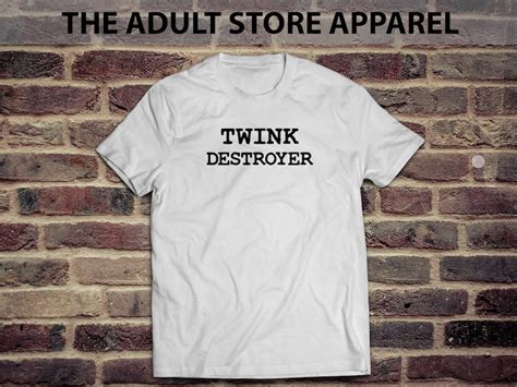 Twink Destroyer Babe Hole Kinky Sub Unisex T Shirt Etsy