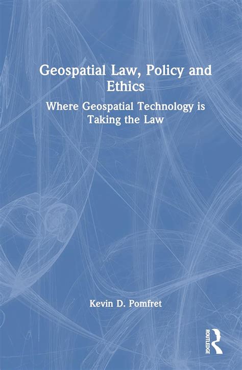 Geospatial Law Policy And Ethics Pomfret Kevin D 9781032360317