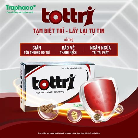 Che Tên Co Búi Trĩ Tottri Traphaco Hỗ Trợ Giảm Các Triệu Chứng Trĩ