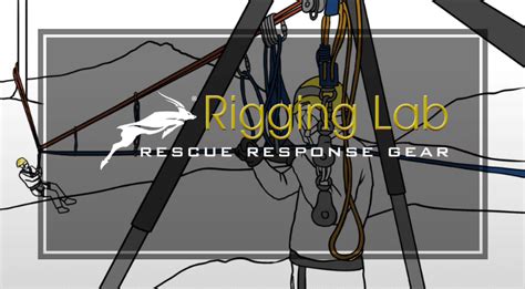 Rigging Lab Rescue Response Gear On Demand Rescue And Rigging Courses