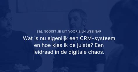 Wat Is Nu Eigenlijk Een Crm Systeem En Hoe Kies Ik De Juiste Een