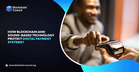 How Blockchain And Sound Based Technology Protect Digital Payment Systems Damian Kassab