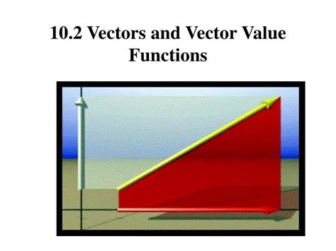 ppt 10 2 vectors and vector value functions powerpoint presentation