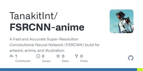 GitHub TanakitInt FSRCNN Anime A Fast And Accurate Super Resolution Convolutional Neural