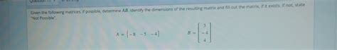 Ghven The Following Matrices If Possible Determine