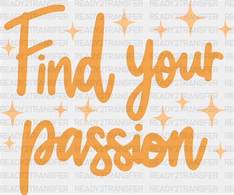 Find Your Passion Orange Cursive Design Quotes Dtf Transfer