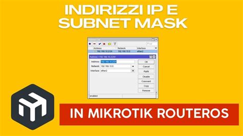 Indirizzi Ip E Subnet Mask In Mikrotik Routeros Corsi Mikrotik