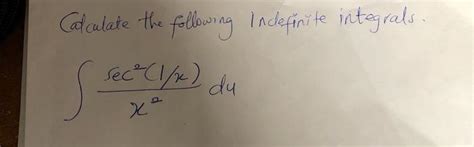 solved calculate the following indefinite integrals