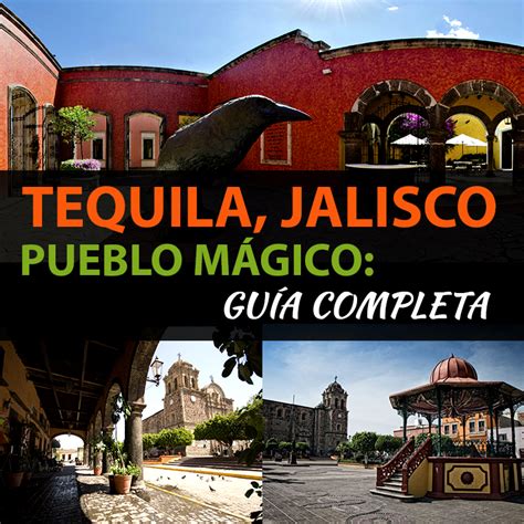 Tequila Jalisco Pueblo Mágico Guía Definitiva Tips Para Tu Viaje