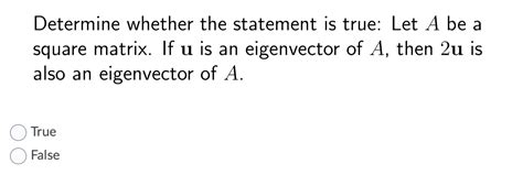 solved determine whether the statement is true let a be a