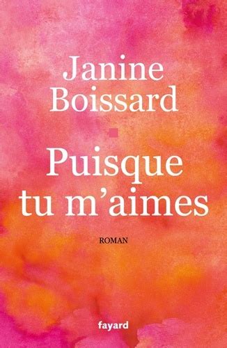 Puisque Tu Maimes De Janine Boissard Grand Format Livre Decitre