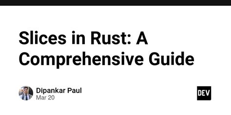 Slices In Rust A Comprehensive Guide Dev Community