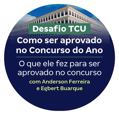 Desafio TCU Como Ser Aprovado No Concurso Do Ano