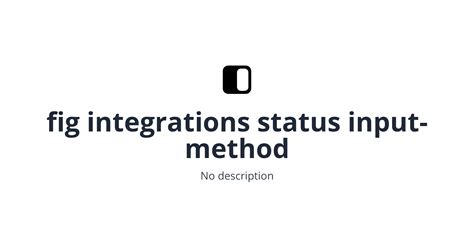 Fig Integrations Status Input Method Fig