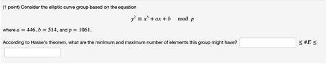 Solved 1 Point Consider The Elliptic Curve Group Based On
