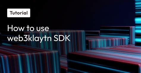 How To Use Web3klaytn Sdk By Klaytn Klaytn Medium