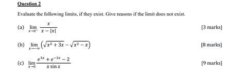 Solved Question Evaluate The Following Limits If They Chegg