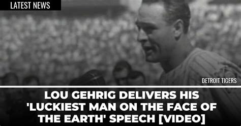 Lou Gehrig Delivers His Luckiest Man On The Face Of The Earth Speech