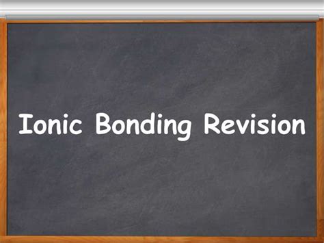 Ionic Bonding Revision Pptx Chemistry Science