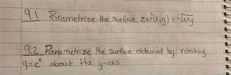 Solved 9 1 Parametrize The Surface Z F X Y X Y 9 2