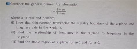 Solved 6 Consider The General Bilinear Transformation