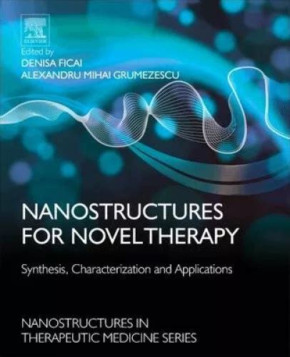 Nanostructures For Novel Therapy Synthesis Characterization And