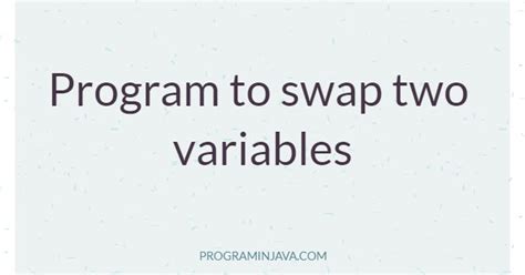 2 Ways To Swap The Values Program In Java With Without Third