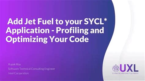 Add Jet Fuel To Your Sycl Application Profiling And Optimizing Your