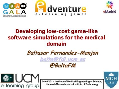 Developing Low Cost Game Like Software Simulations For The Medical