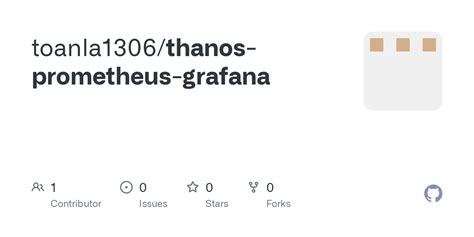 GitHub Toanla1306 Thanos Prometheus Grafana