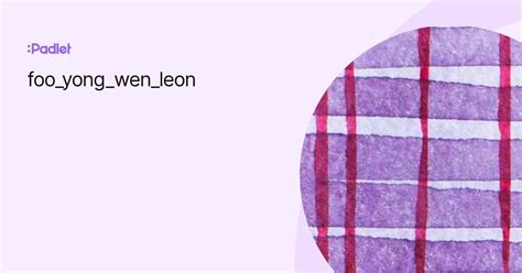 Foo Yong Wen Leon Profile Padlet