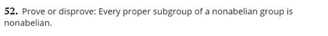 solved 52 prove or disprove every proper subgroup of a