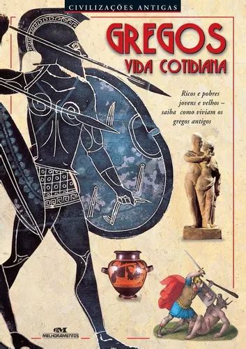 Livro Gregos Vida Cotidiana De Melhoramentos Editora Melhoramentos Em Portugu S Mercadolivre